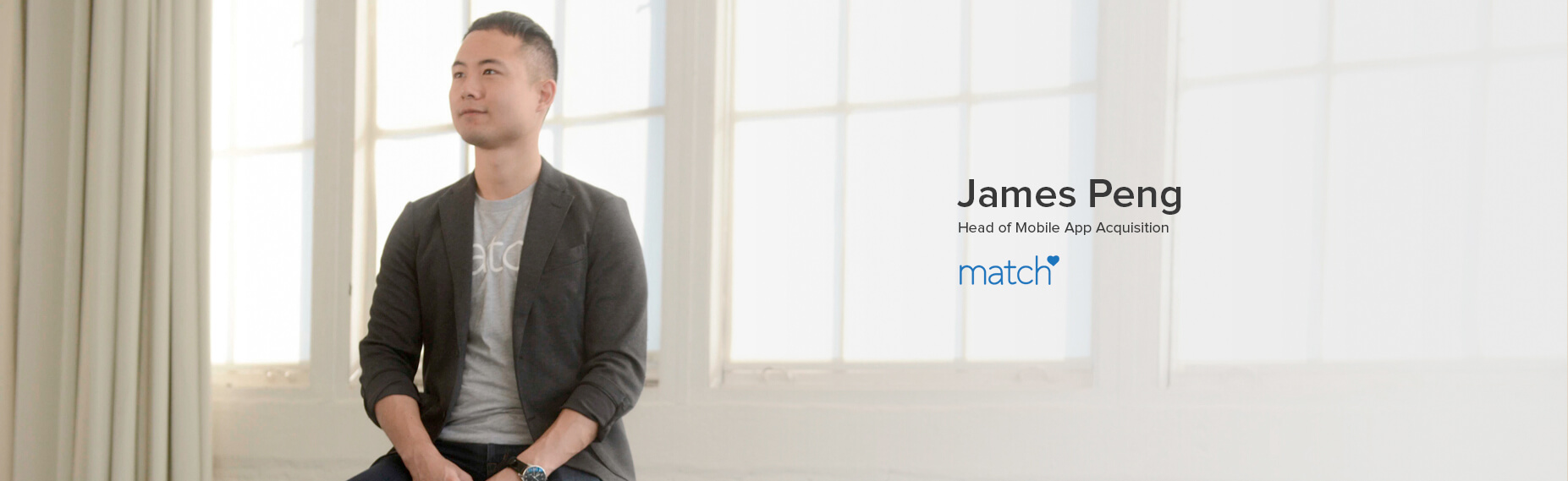 James Peng, Head of Mobile App Acquisition at Match - Liftoff